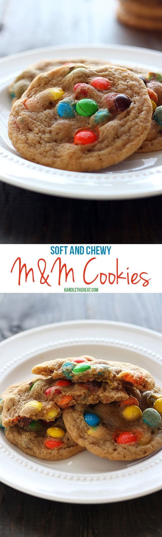 Soft and Chewy M&M Cookies | Handle the Heat